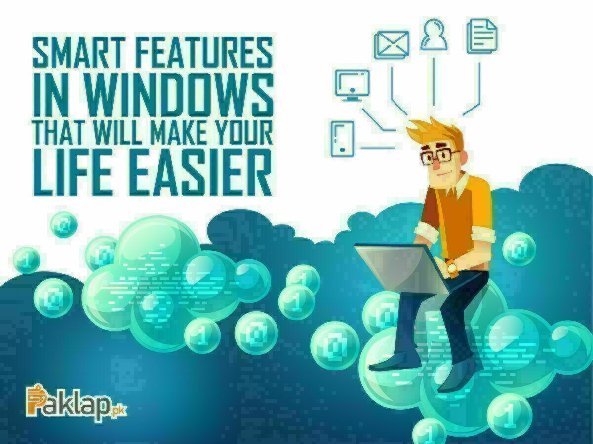 SMART FEATURES IN WINDOWS THAT WILL MAKE YOUR LIFE EASIER